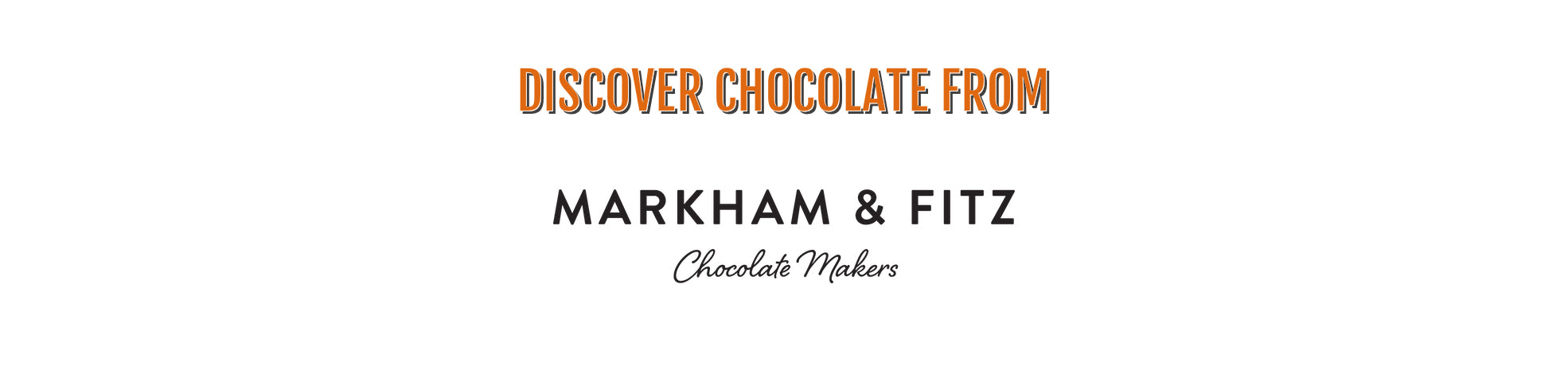 Markham & Fitz Chocolate Makers